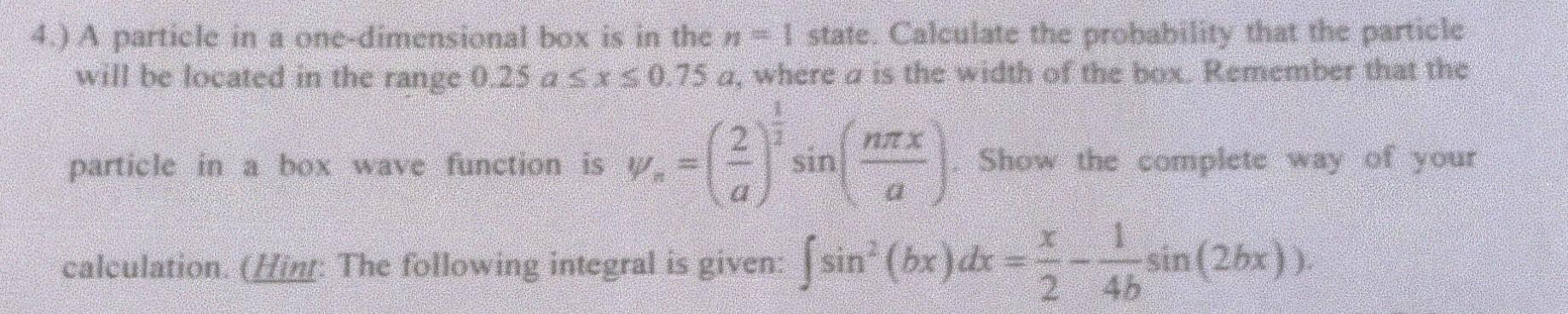 Solved 4 A Particle In A One Dimensional Box Is In The N 1