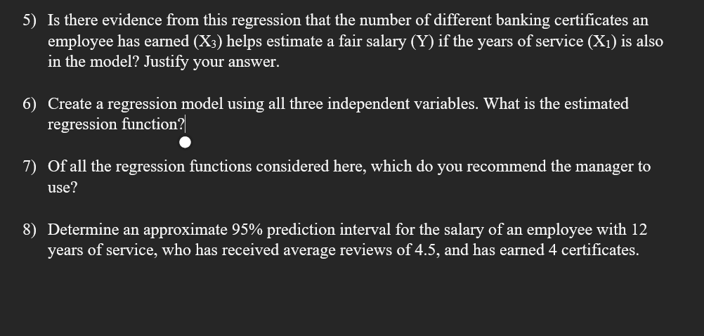 The branch manager for bank has collected the data | Chegg.com