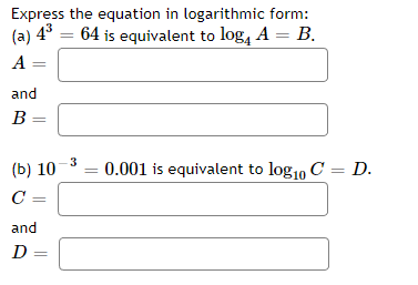 Solved Express the equation in logarithmic form: (a) 43=64 | Chegg.com