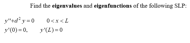 Solved Find the eigenvalues and eigenfunctions of the | Chegg.com