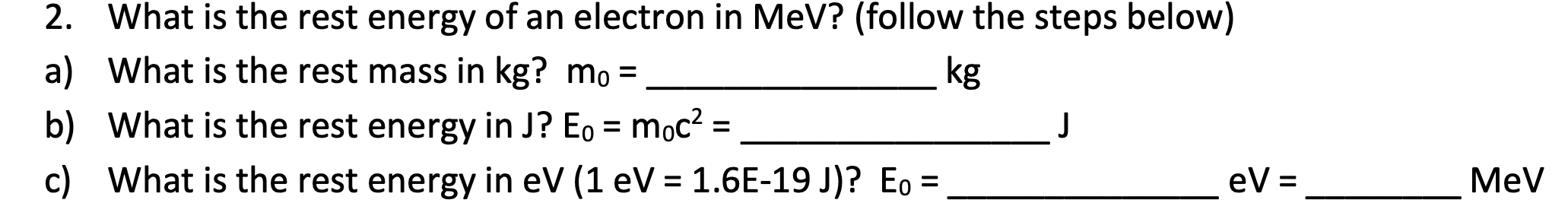Solved = kg 2. What is the rest energy of an electron in | Chegg.com