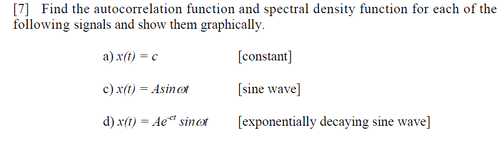 Solved [7] Find the autocorrelation function and spectral | Chegg.com