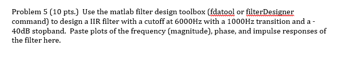Problem 5 (10 pts.) Use the matlab filter design | Chegg.com