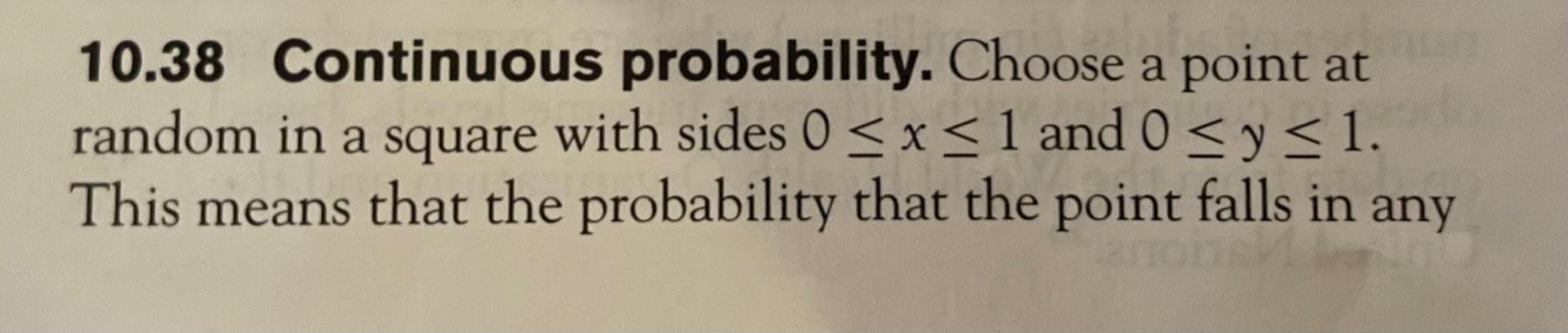 Solved 10.38 Continuous probability. Choose a point at | Chegg.com