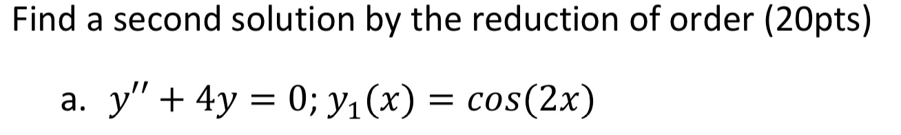 Solved Find a second solution by the reduction of order | Chegg.com