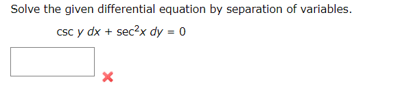 Solved Solve the given differential equation by separation | Chegg.com