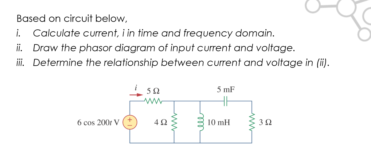 Solved .: Based on circuit below, i. Calculate current, i in | Chegg.com