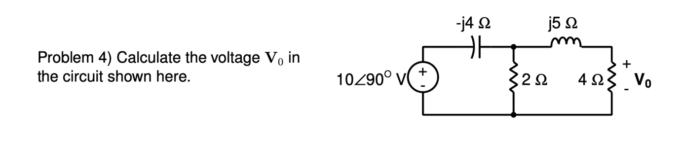 Solved Problem 4) Calculate the voltage V0 in the circuit | Chegg.com