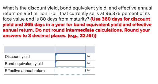 Solved What Is The Discount Yield Bond Equivalent Yield Chegg solved-what-is-the-discount-yield-bond-equivalent-yield-chegg