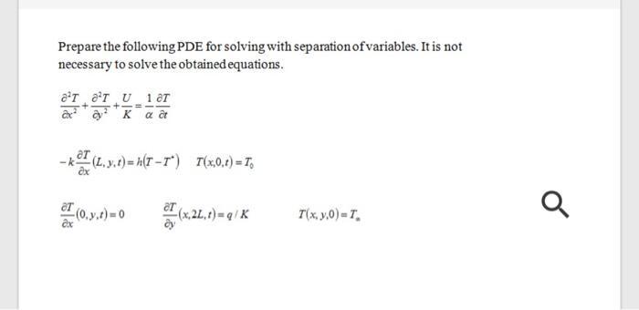 Solved Prepare the following PDE for solving with separation | Chegg.com