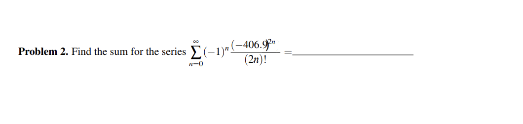 Solved Problem 2. ﻿Find the sum for the series | Chegg.com