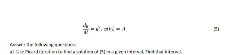 Solved dtdy=y2,y(t0)=A. Answer the following questions: a) | Chegg.com