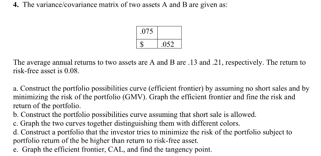 4. The variance/covariance matrix of two assets A and | Chegg.com