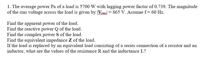 Solved 1. The average power Pa of a load is 5700 W with | Chegg.com