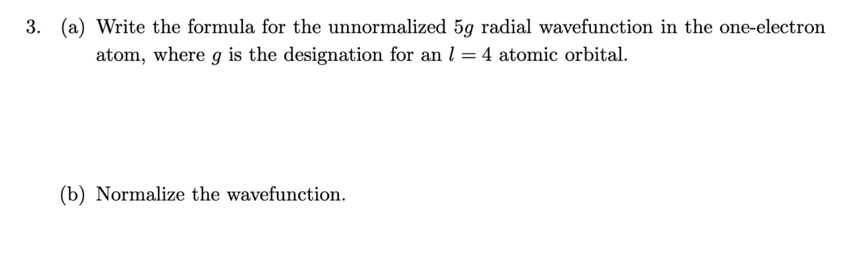 Solved 3. (a) Write the formula for the unnormalized 59 | Chegg.com