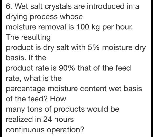 Solved 6. Wet salt crystals are introduced in a drying | Chegg.com