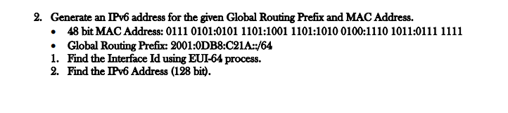 Solved 2. Generate an IPv6 address for the given Global | Chegg.com
