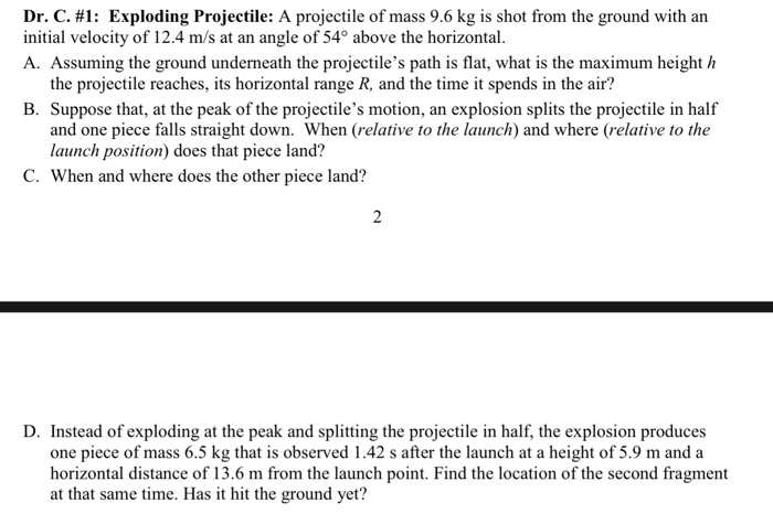 Solved Dr. C. #1: Exploding Projectile: A projectile of mass | Chegg.com