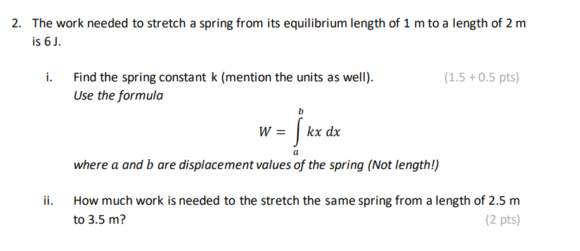 Solved 2. The work needed to stretch a spring from its | Chegg.com