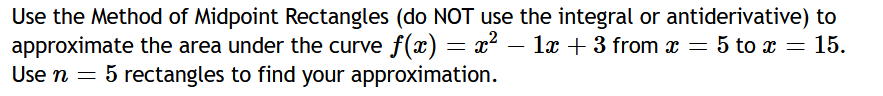 Solved Use the Method of Midpoint Rectangles (do NOT use the | Chegg.com
