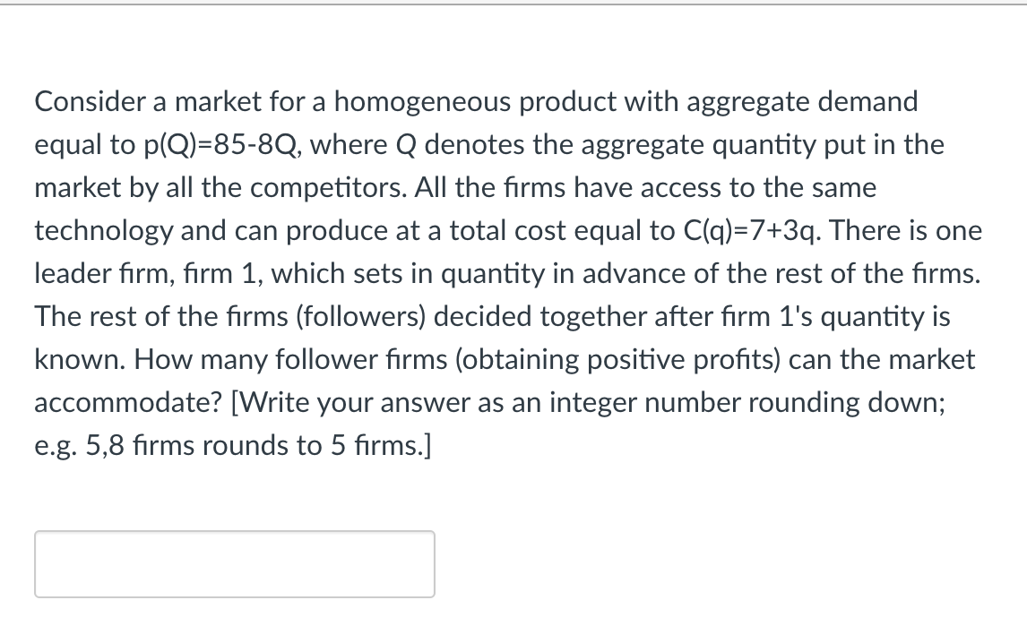 Solved Consider a market for a homogeneous product with | Chegg.com