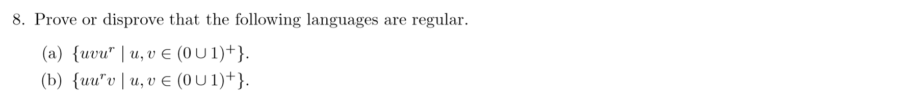 Solved 8. Prove or disprove that the following languages are | Chegg.com