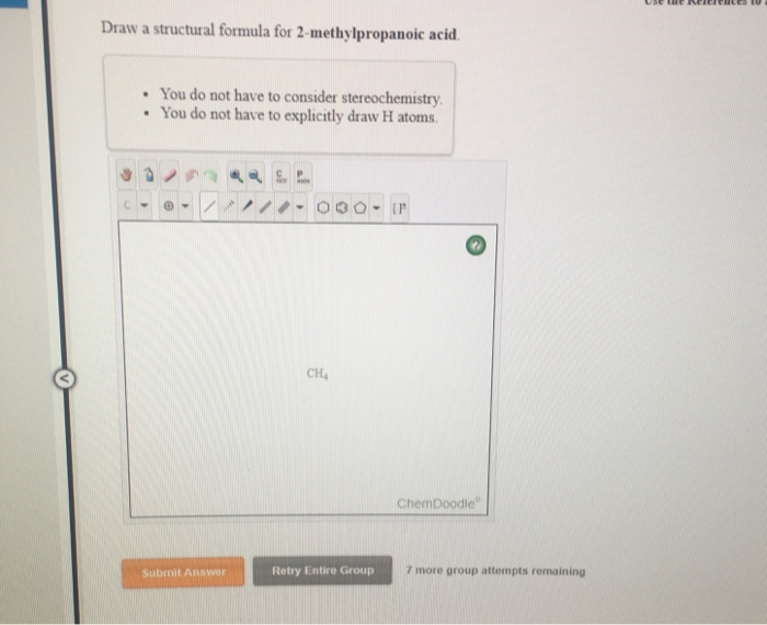 Solved Draw a structural formula for 2-methylpropanoic acid | Chegg.com