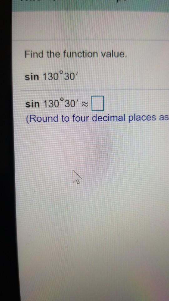 Solved Find the function value. sin 130°30 sin 130 30' | Chegg.com