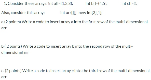 Solved 1. Consider these arrays: int a[]={1,2,3}; int | Chegg.com