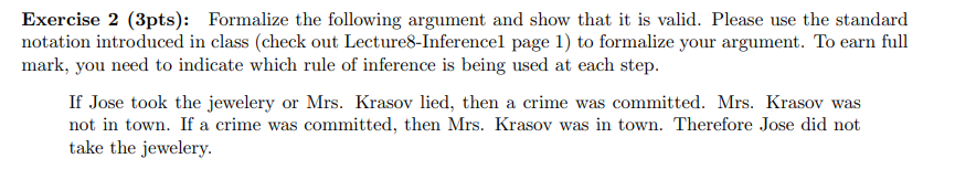 Solved Exercise 2 (3pts): Formalize the following argument | Chegg.com