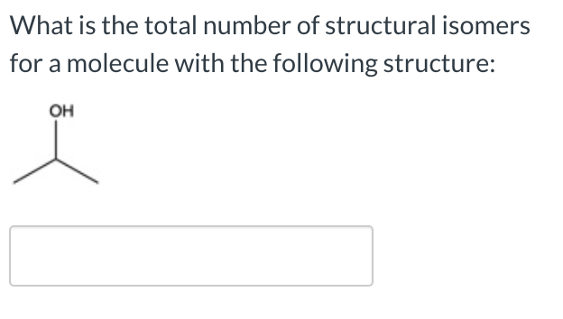 Solved What is the total number of structural isomers for a | Chegg.com