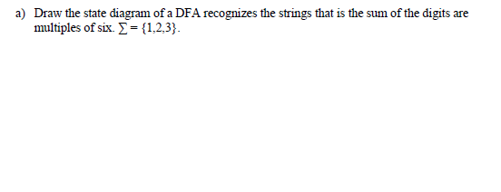 Solved a) Draw the state diagram of a DFA recognizes the | Chegg.com