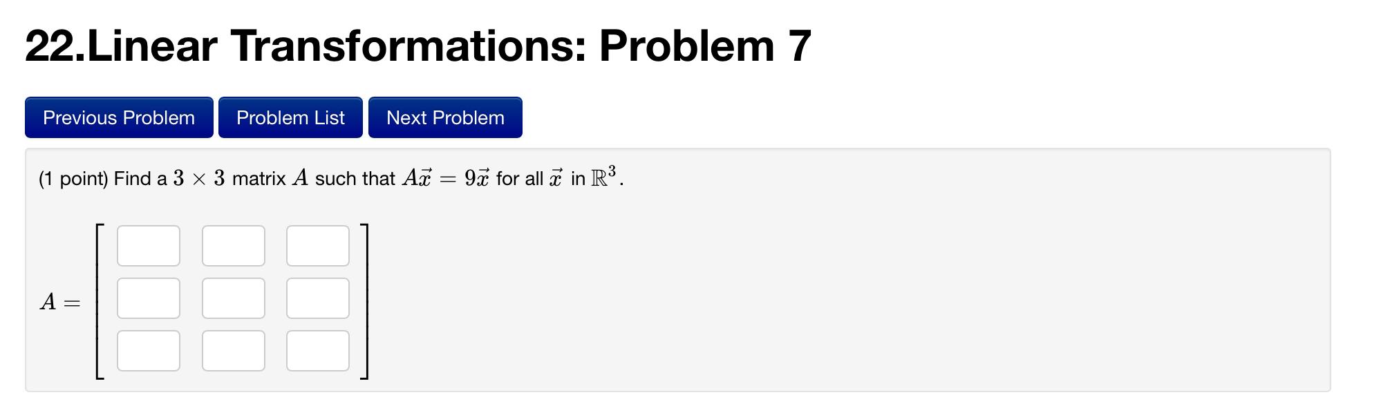 Solved (1 point) Find a 3×3 matrix A such that Ax=9x for all | Chegg.com