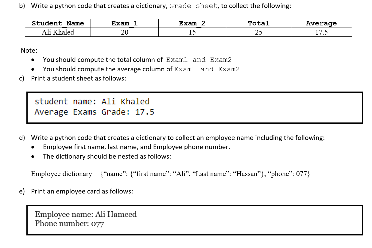 Solved b) Write a python code that creates a dictionary, | Chegg.com