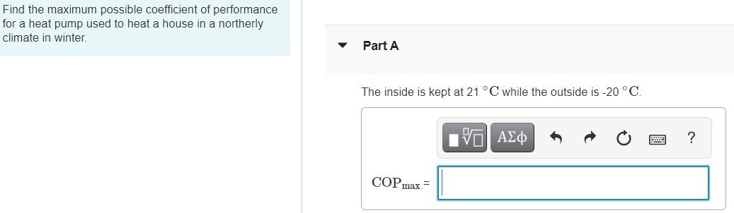 Solved Find the maximum possible coefficient of performance | Chegg.com