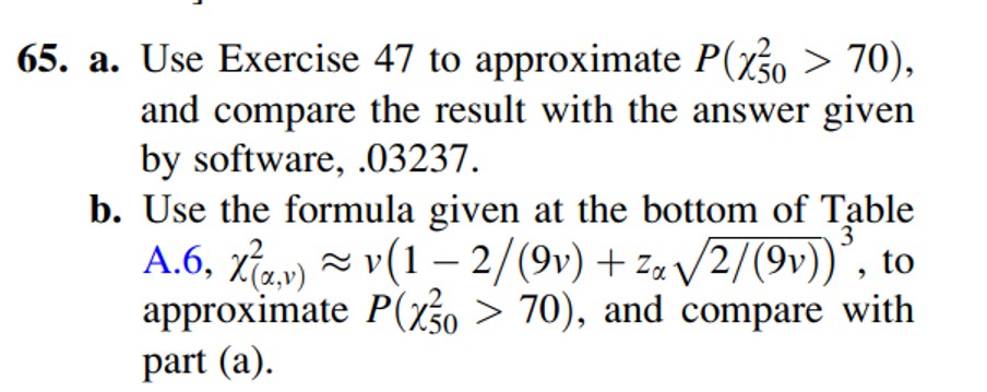 a. ﻿Use Exercise 47 ﻿to approximate P(χ502>70),and | Chegg.com