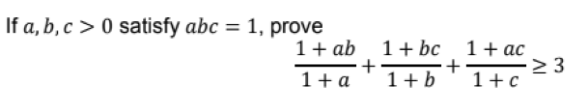 Solved abc=1, prove 1+a1+ab+1+b1+bc+1+c1+ac≥3 | Chegg.com