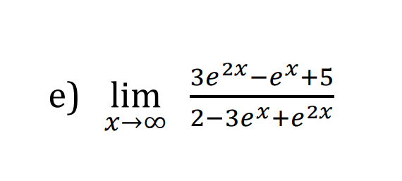 Solved e) limx→∞2−3ex+e2x3e2x−ex+5 | Chegg.com