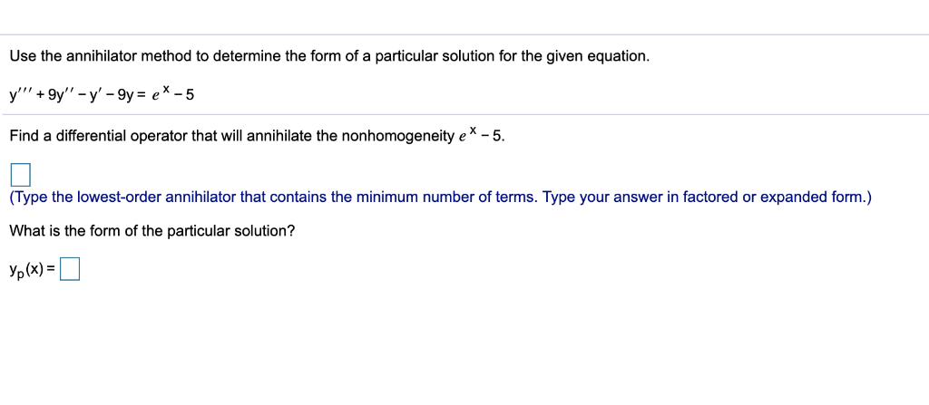 Solved Use the annihilator method to determine the form of a | Chegg.com