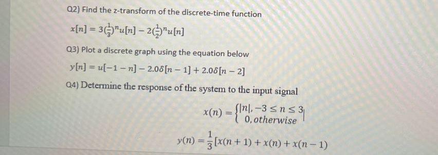 Solved Q2) Find the z-transform of the discrete-time | Chegg.com