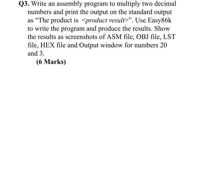 Solved Q3. Write an assembly program to multiply two decimal | Chegg.com