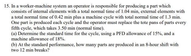 Solved 15. In a worker-machine system an operator is | Chegg.com