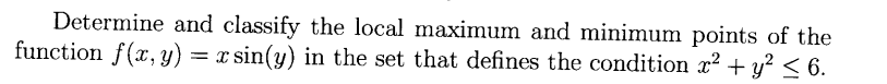 Solved Determine and classify the local maximum and minimum | Chegg.com