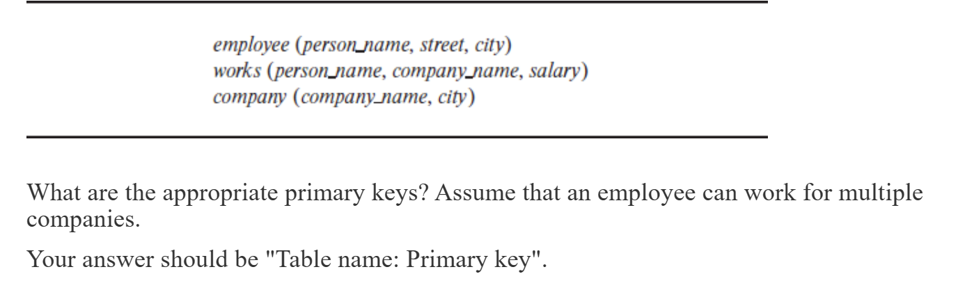 Solved What are the appropriate primary keys? Assume that an | Chegg.com
