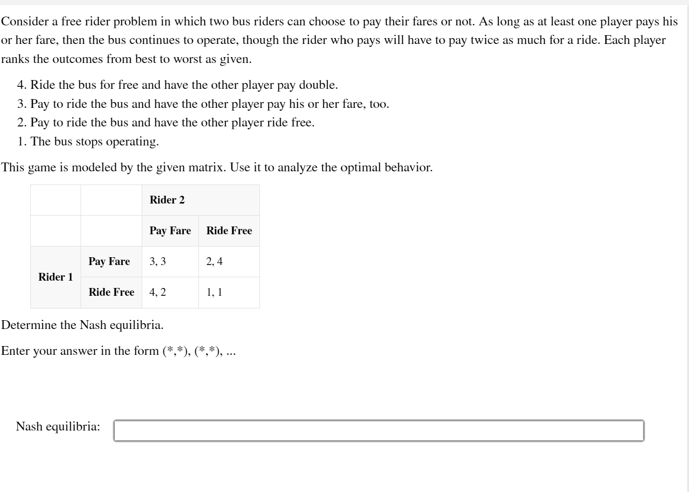 Solved Consider a free rider problem in which two bus riders | Chegg.com