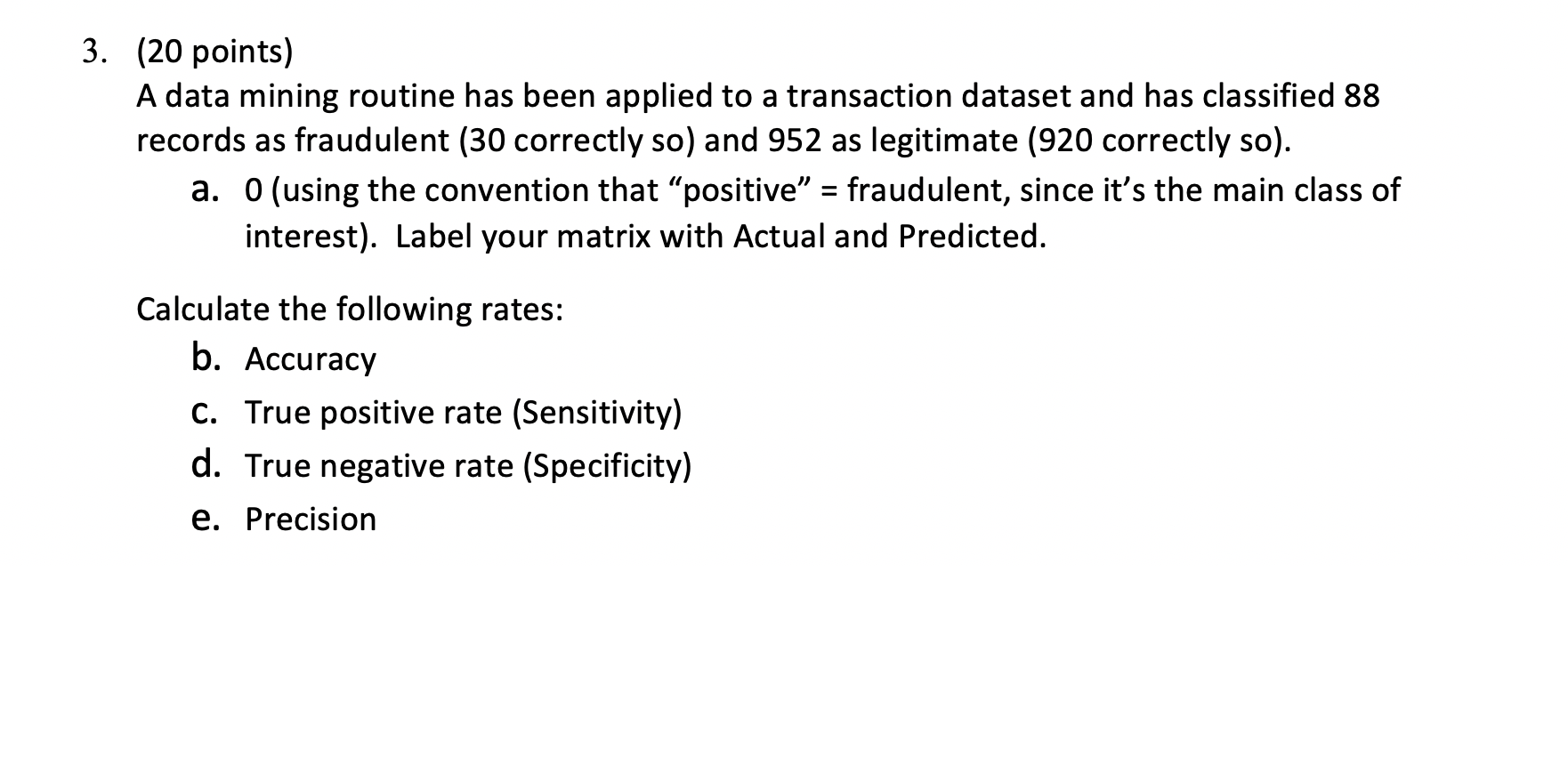Solved 3. (20 points) A data mining routine has been applied | Chegg.com