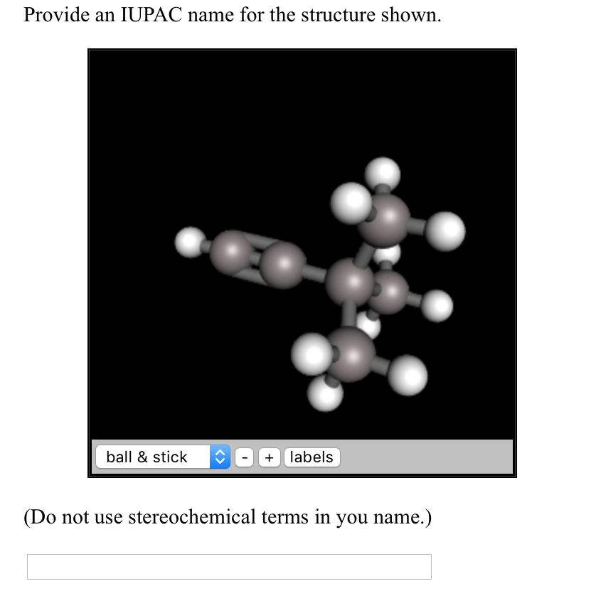Solved Provide an IUPAC name for the structure shown. | Chegg.com