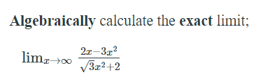 Solved Algebraically calculate the exact limit; lim.+00 | Chegg.com