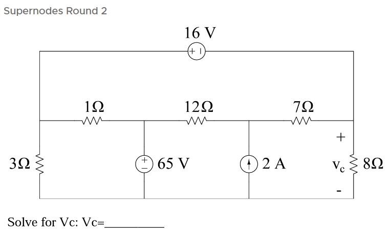 Solved Supernodes Round 2 Solve for Vc:Vc= | Chegg.com