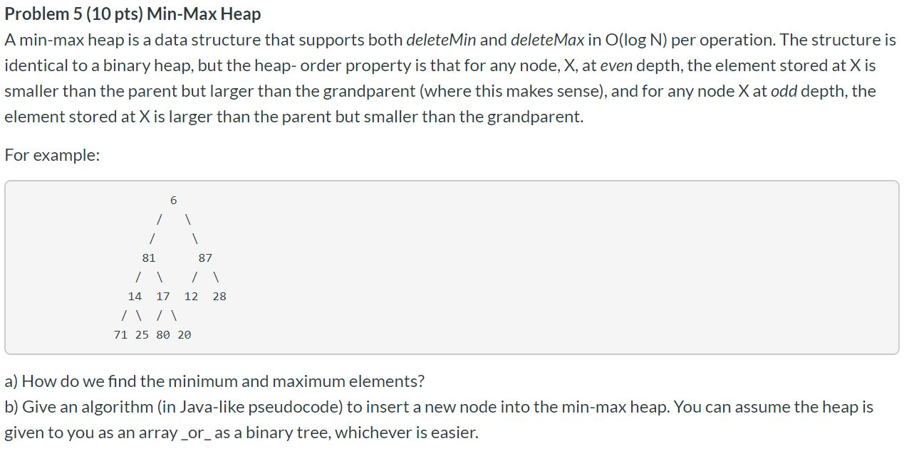 Problem 5 (10 pts) Min-Max Heap A min-max heap is a | Chegg.com